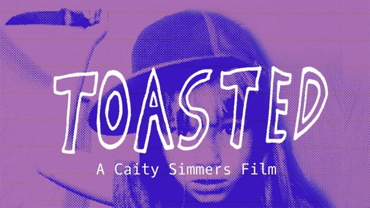 Toasted The Movie - Caity Simmers - Carvemag.com
